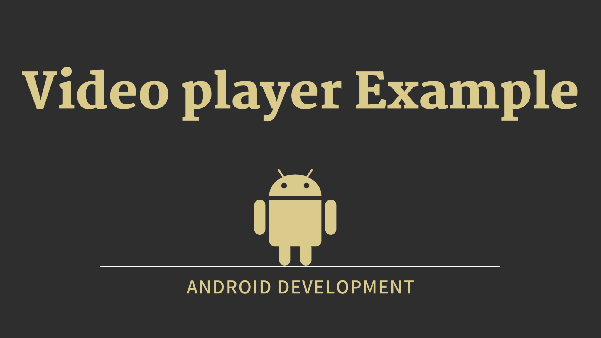 Video Player in Android Studio with Example - Developers Dome