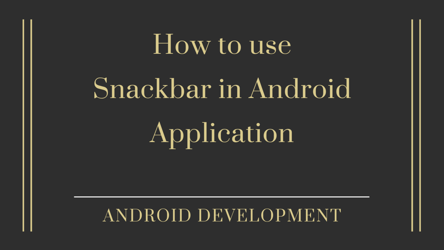Snackbar in Android with Example - Developers Dome