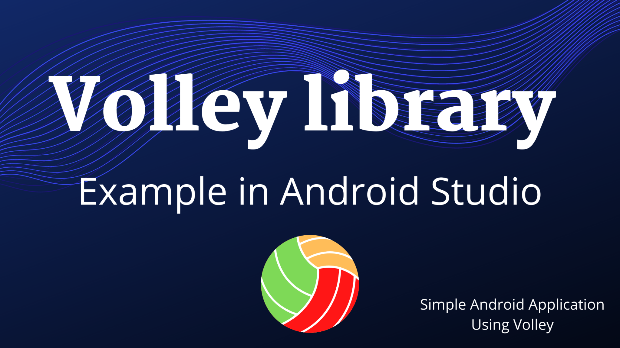 Volley library in Android Studio with Example - Developers Dome