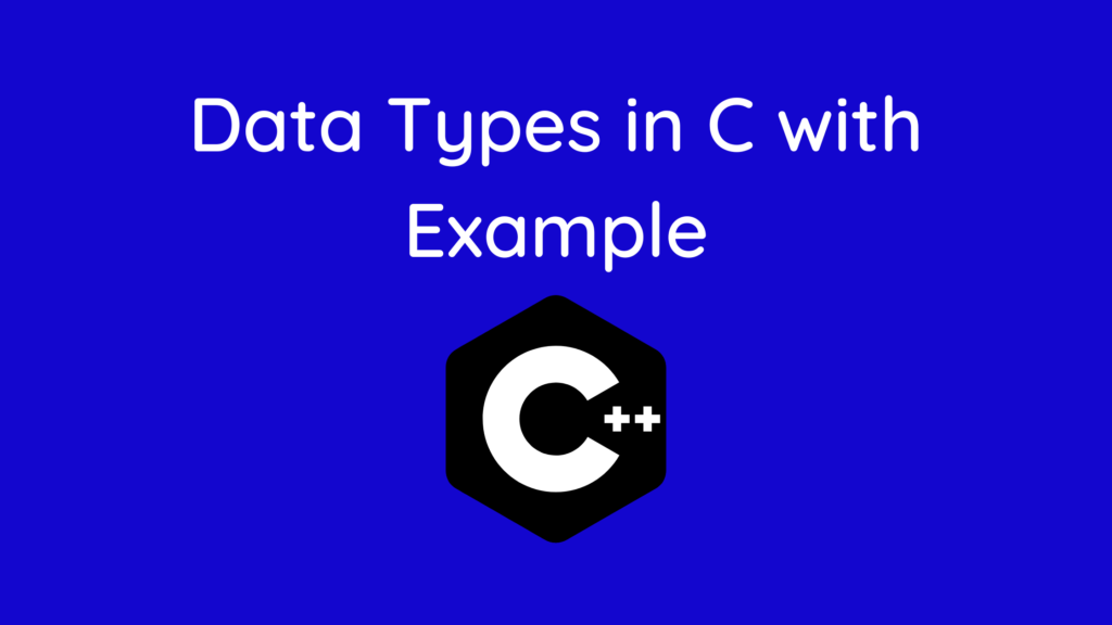 Data Types In C With Example Developers Dome