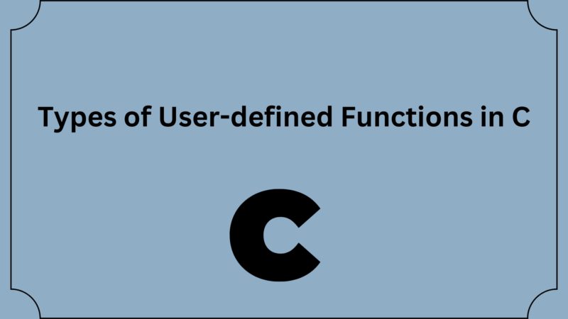 Types of User-defined Functions in C - Developers Dome